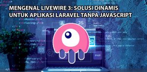 Mengenal Livewire 3: Solusi Dinamis untuk Aplikasi Laravel